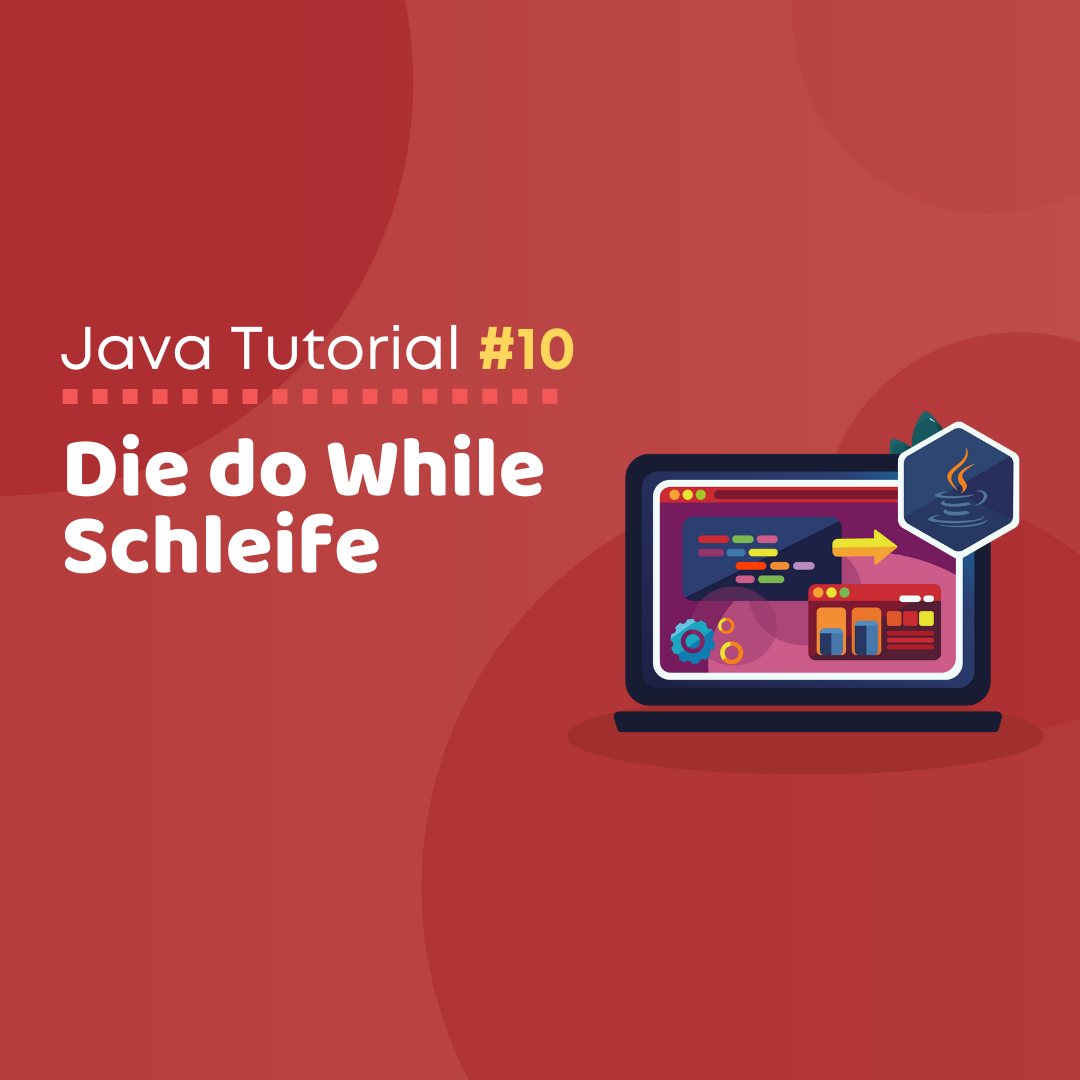 Die Java do While Schleife [mit Video] Einfach erklärt!