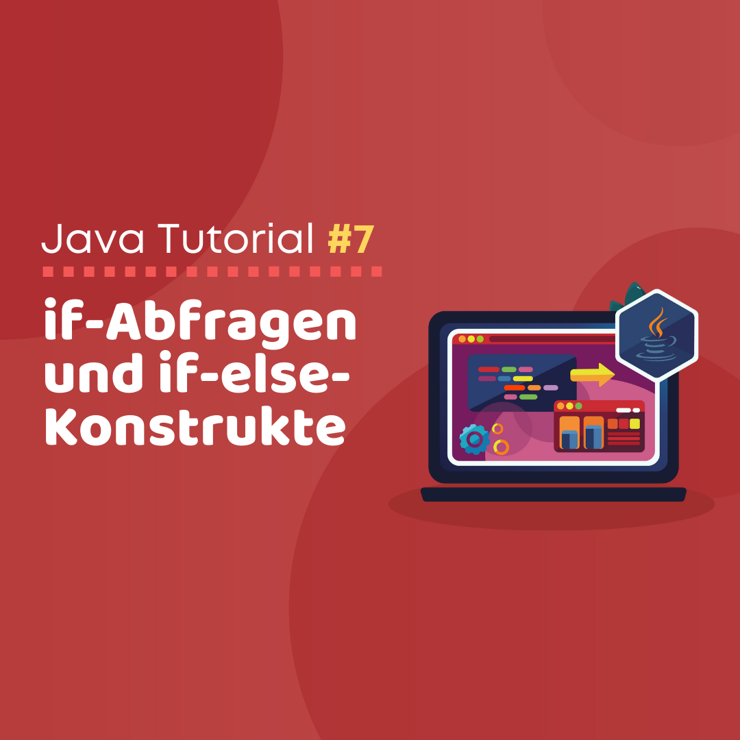 Java if Abfragen [mit Video] Einfach erklärt!